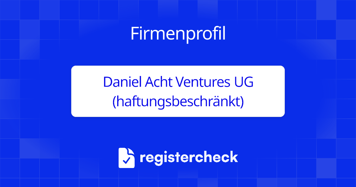 Daniel Acht Ventures UG (haftungsbeschränkt) | Registercheck