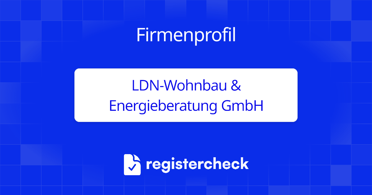 LDN-Wohnbau & Energieberatung GmbH | Registercheck